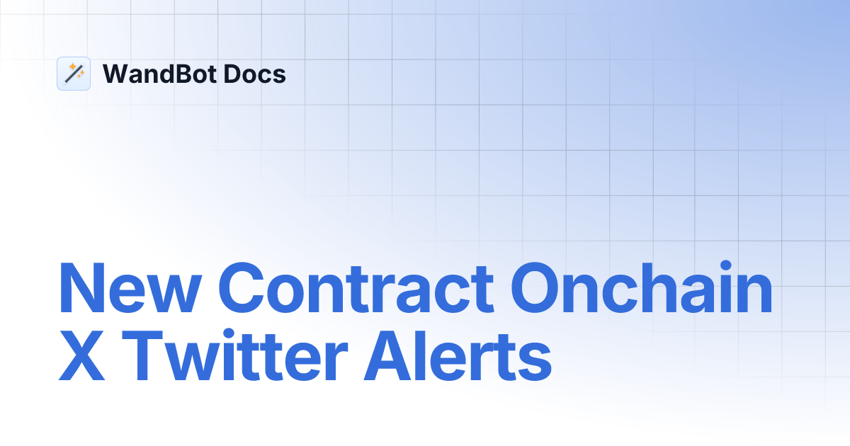 New Contract Onchain X Twitter Alerts | WandBot Docs